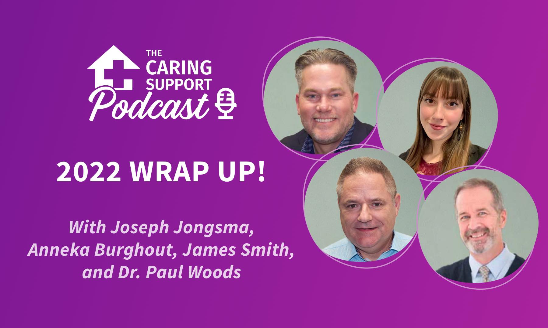 Caring Support Podcast - 2022 Wrap Up